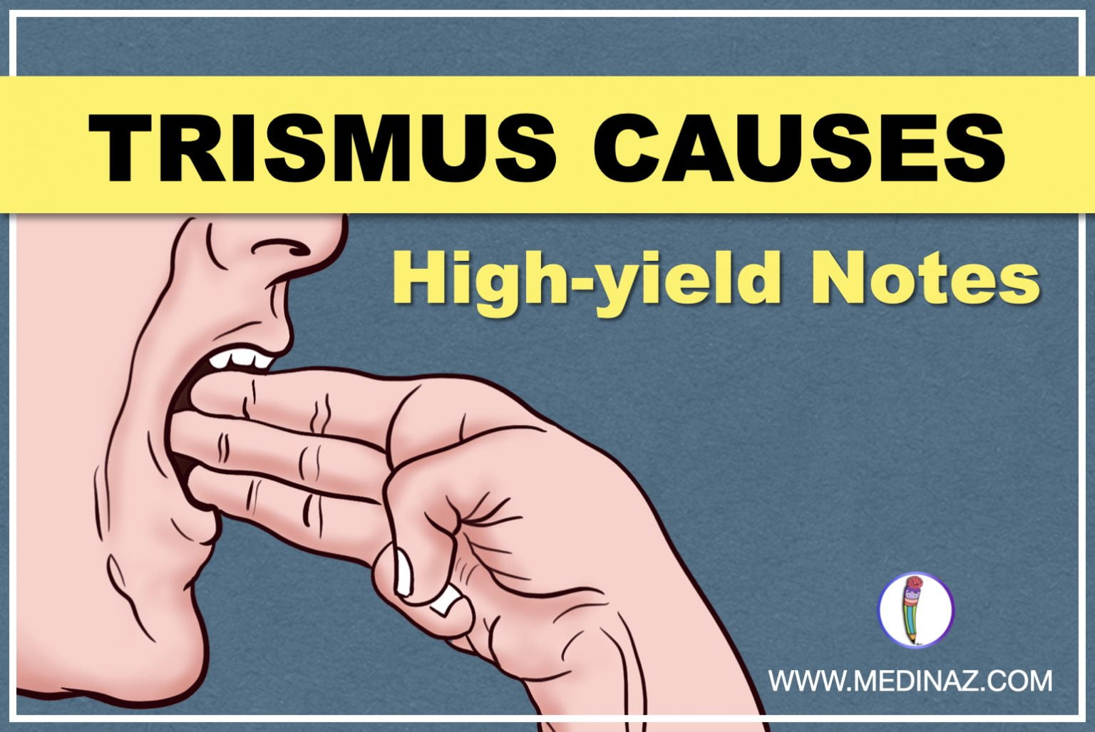 Trismus Causes: High-yield Dental Notes - Medinaz Blog